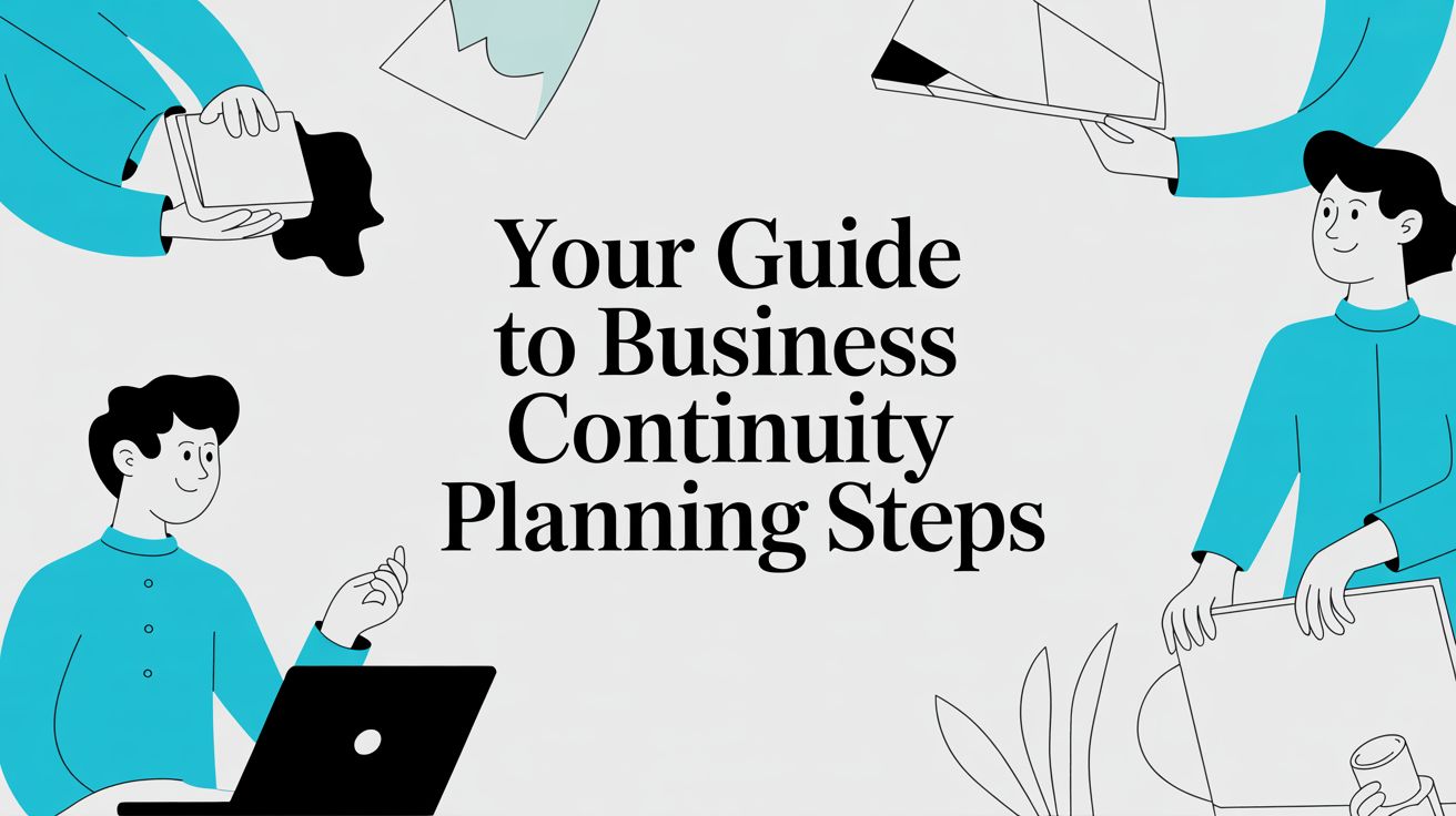 Your Guide to Business Continuity Planning Steps